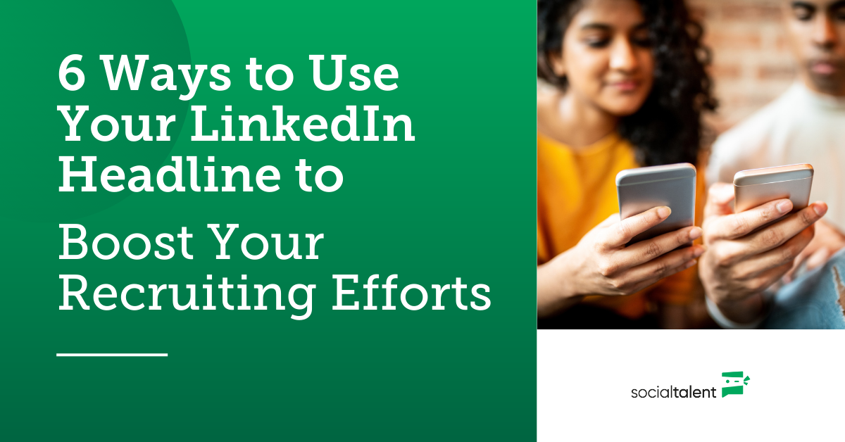 Boost Your Recruiting with These 6 LinkedIn Headline Tips