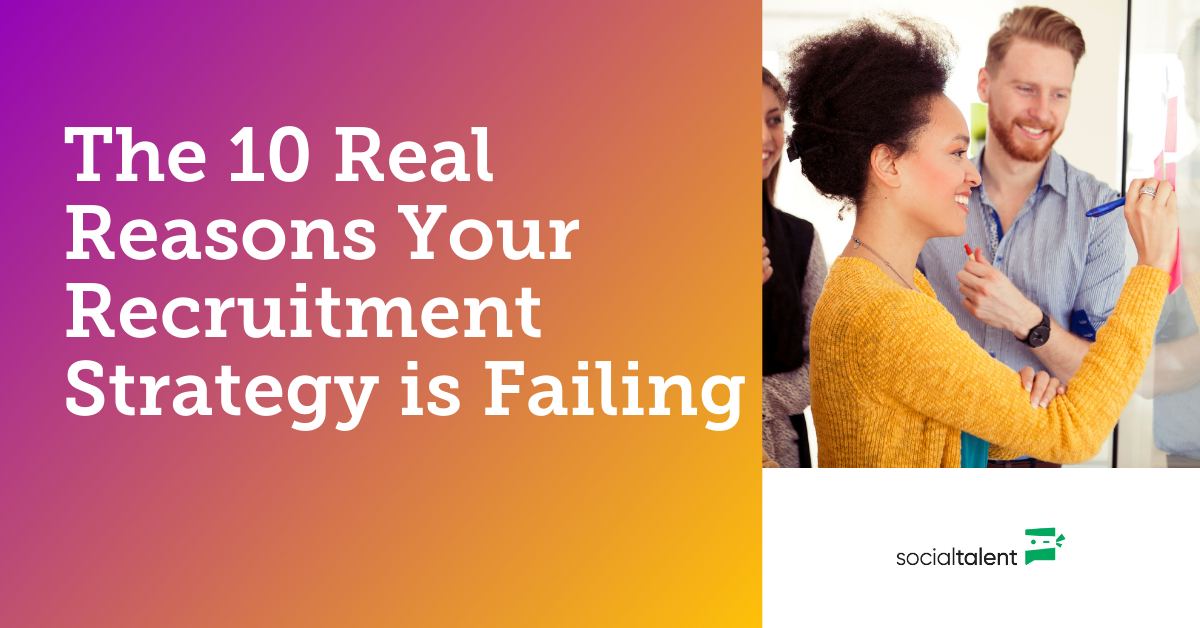 10 Key Reasons Your Recruitment Strategy Is Failing