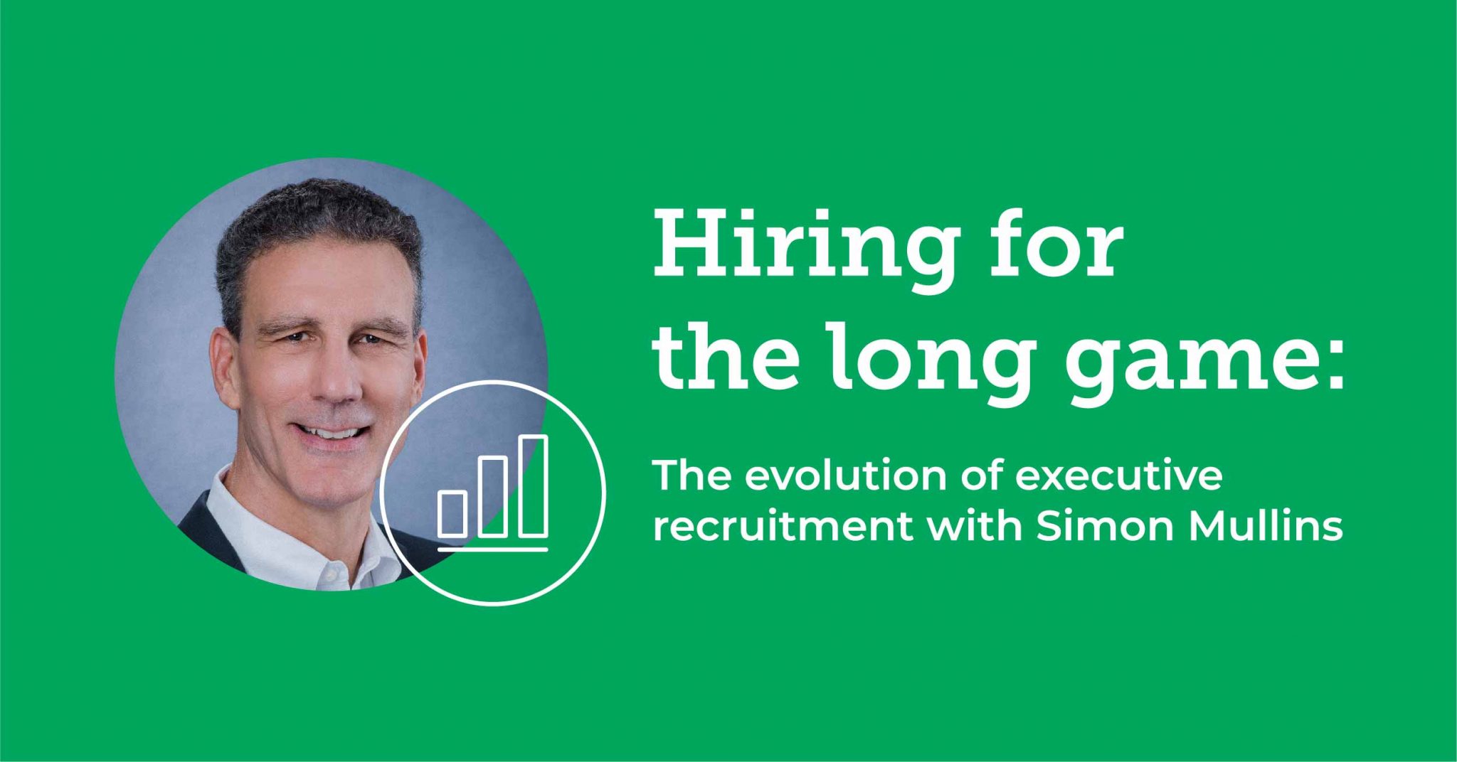 Explore Executive Hiring Trends with Simon Mullins | SocialTalent