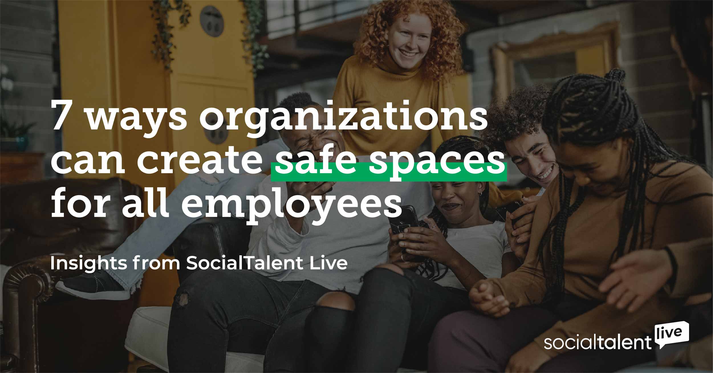 7 ways organizations can create safe spaces for all employees ... 7 ways organizations can create safe spaces for all employees ...