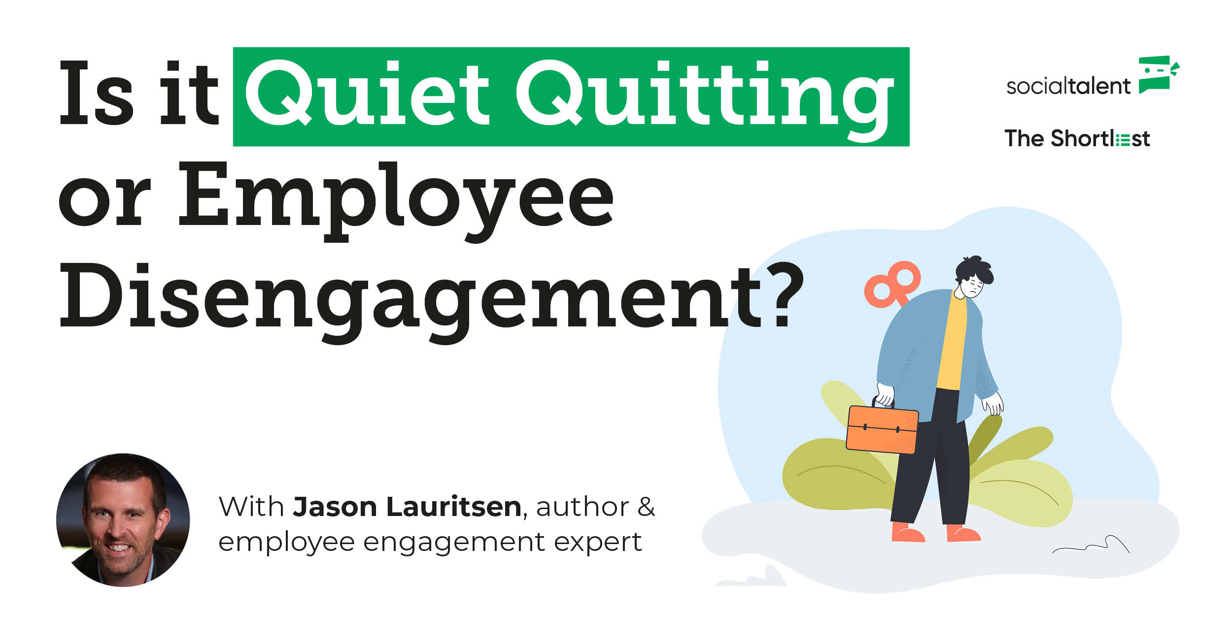 Decode Quiet Quitting with Jason Lauritsen | SocialTalent