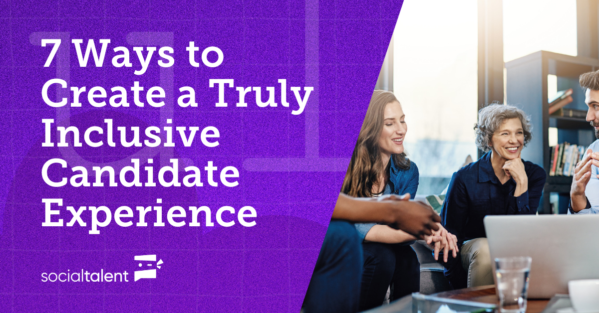 7 Ways to Create a Truly Inclusive Candidate Experience