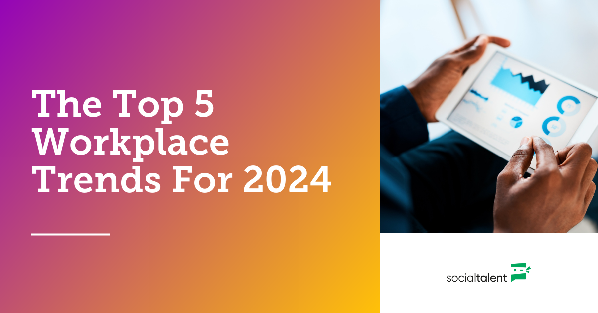 The Top 5 Workplace Trends For 2024