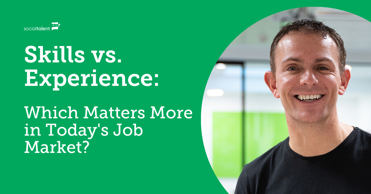 Skills vs Experience What Matters More Today | SocialTalent