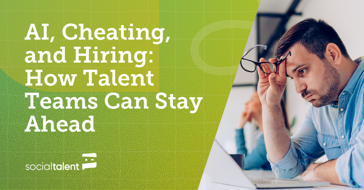 AI, Cheating, and Hiring: How Talent Teams Can Stay Ahead | SocialTalent