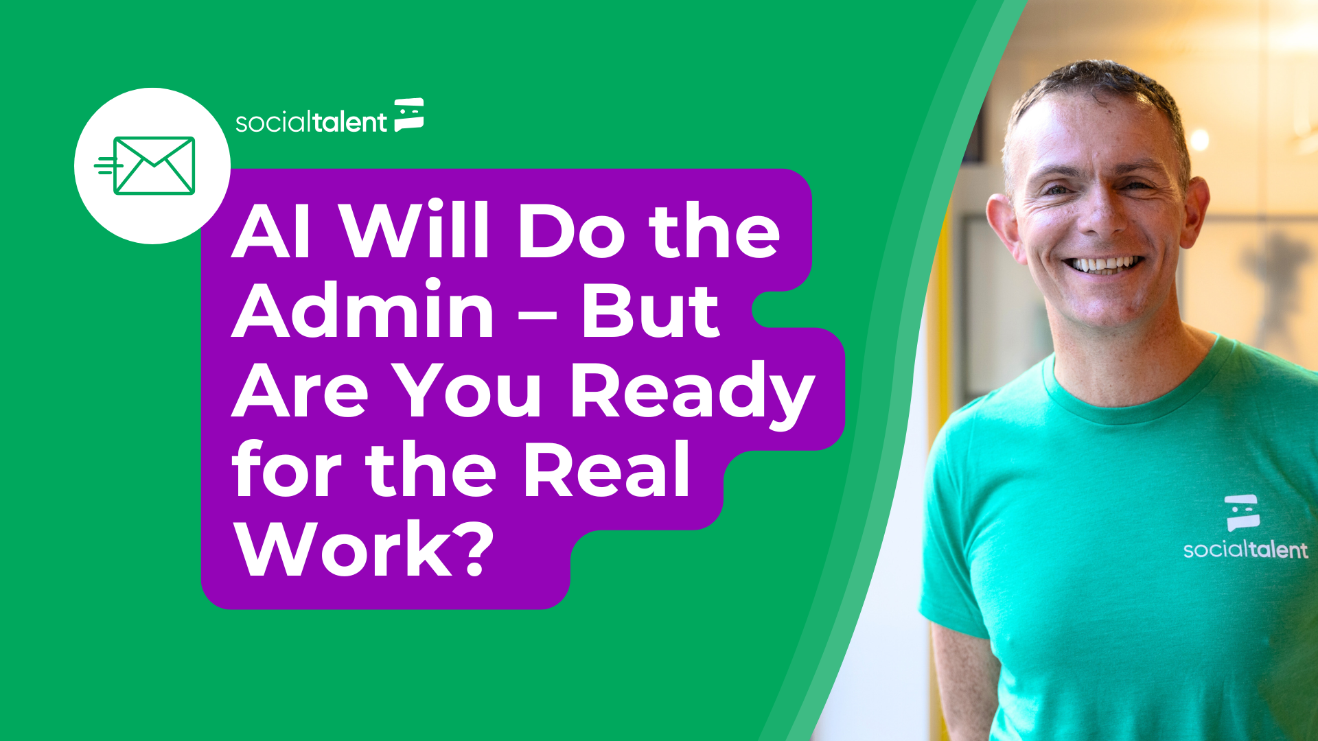AI Will Do the Admin – But Are You Ready for the Real Work?