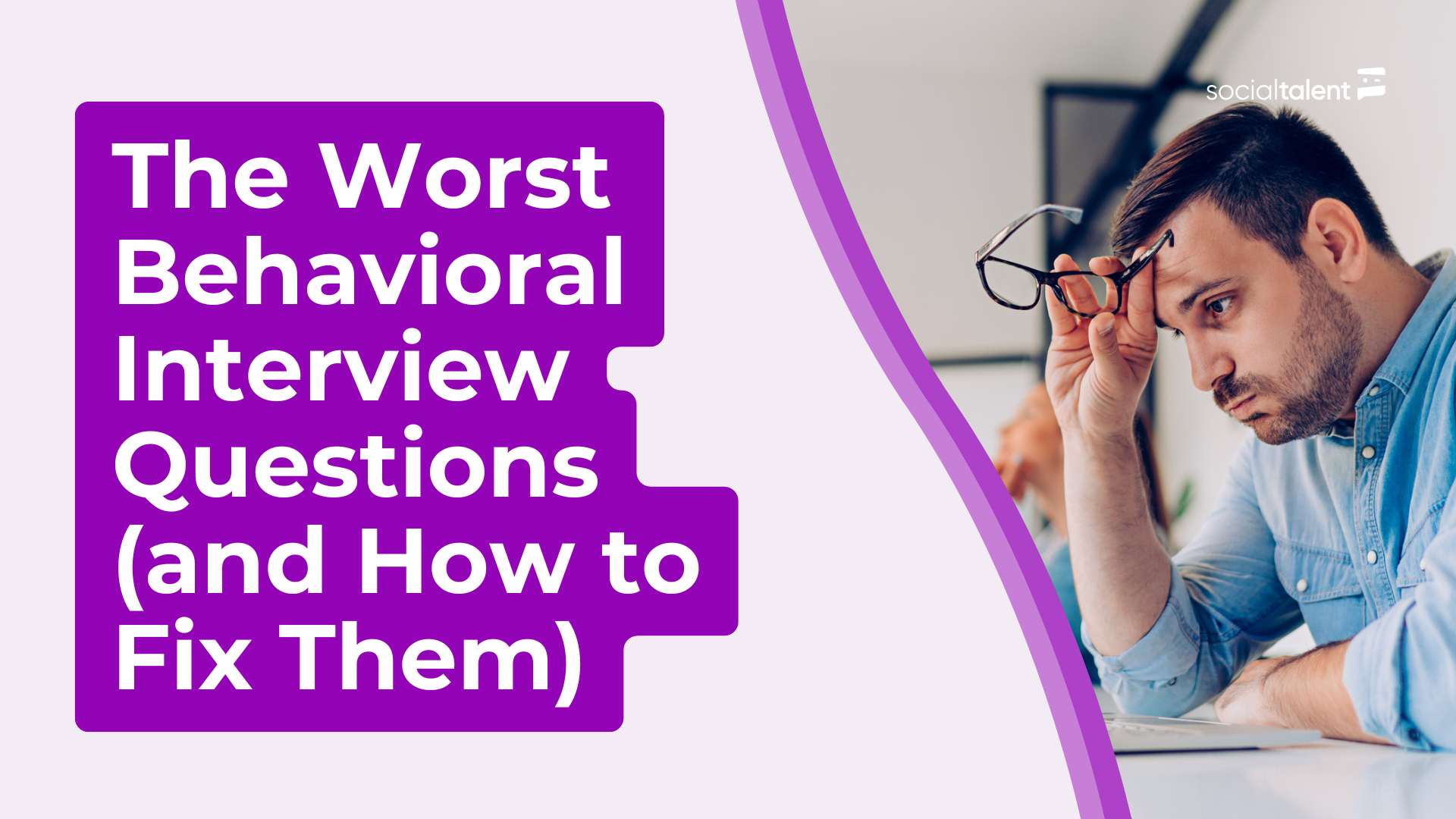How to Ask Better Behavioral Interview Questions | SocialTalent